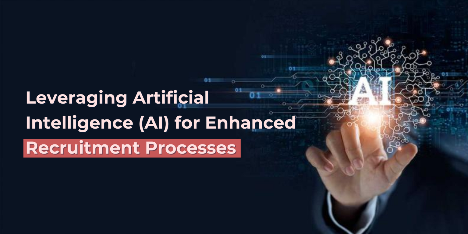 Leveraging Artificial Intelligence (AI) for Enhanced Recruitment ...